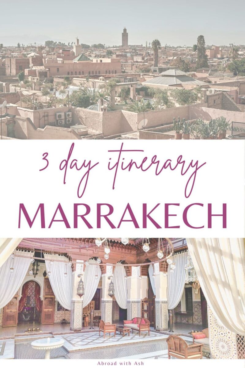 3 Days in Marrakech | Itinerary + Travel Tips • Abroad with Ash